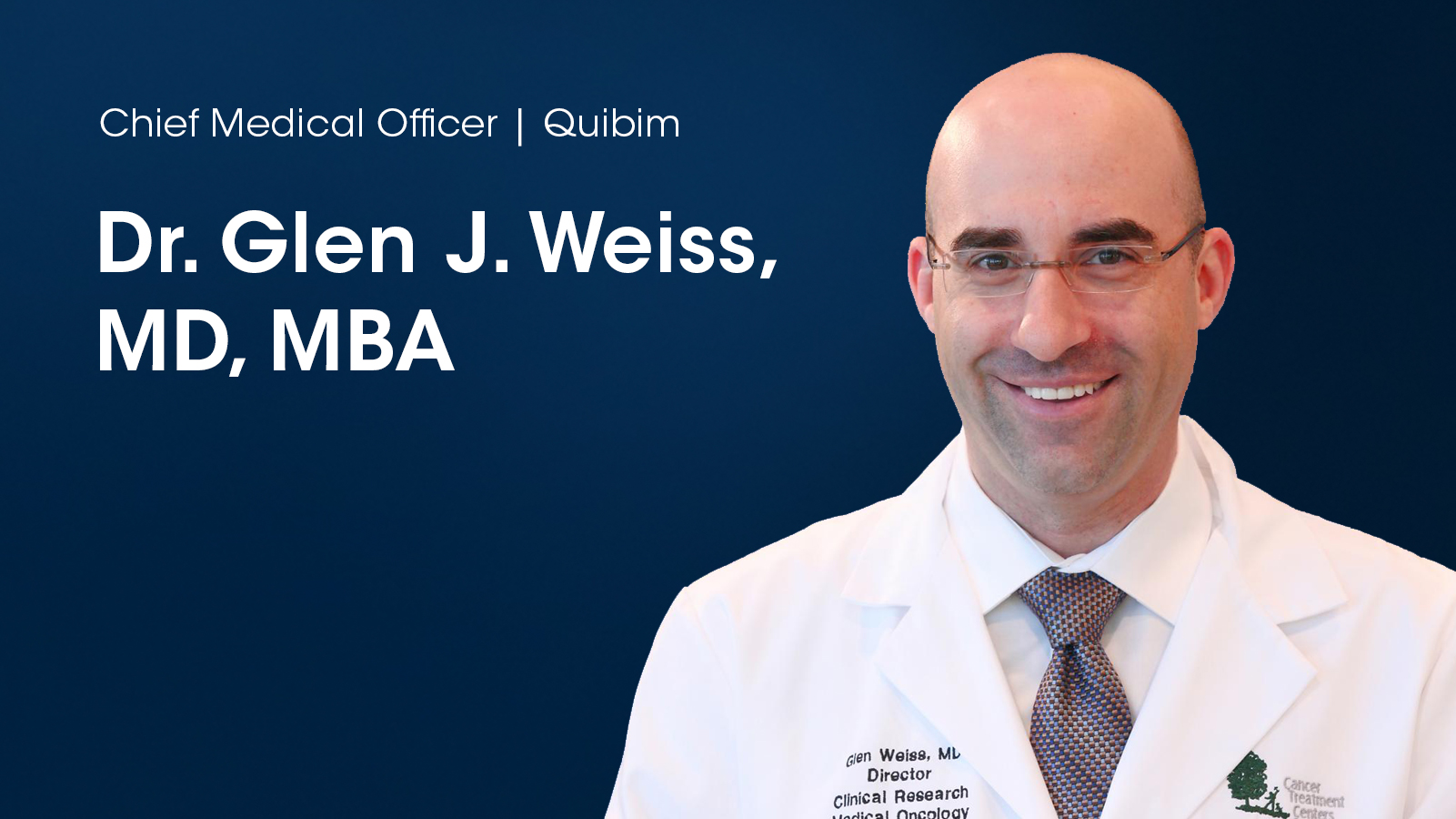 Introducing Dr. Glen Weiss, our new Chief Medical Officer: a forward ...